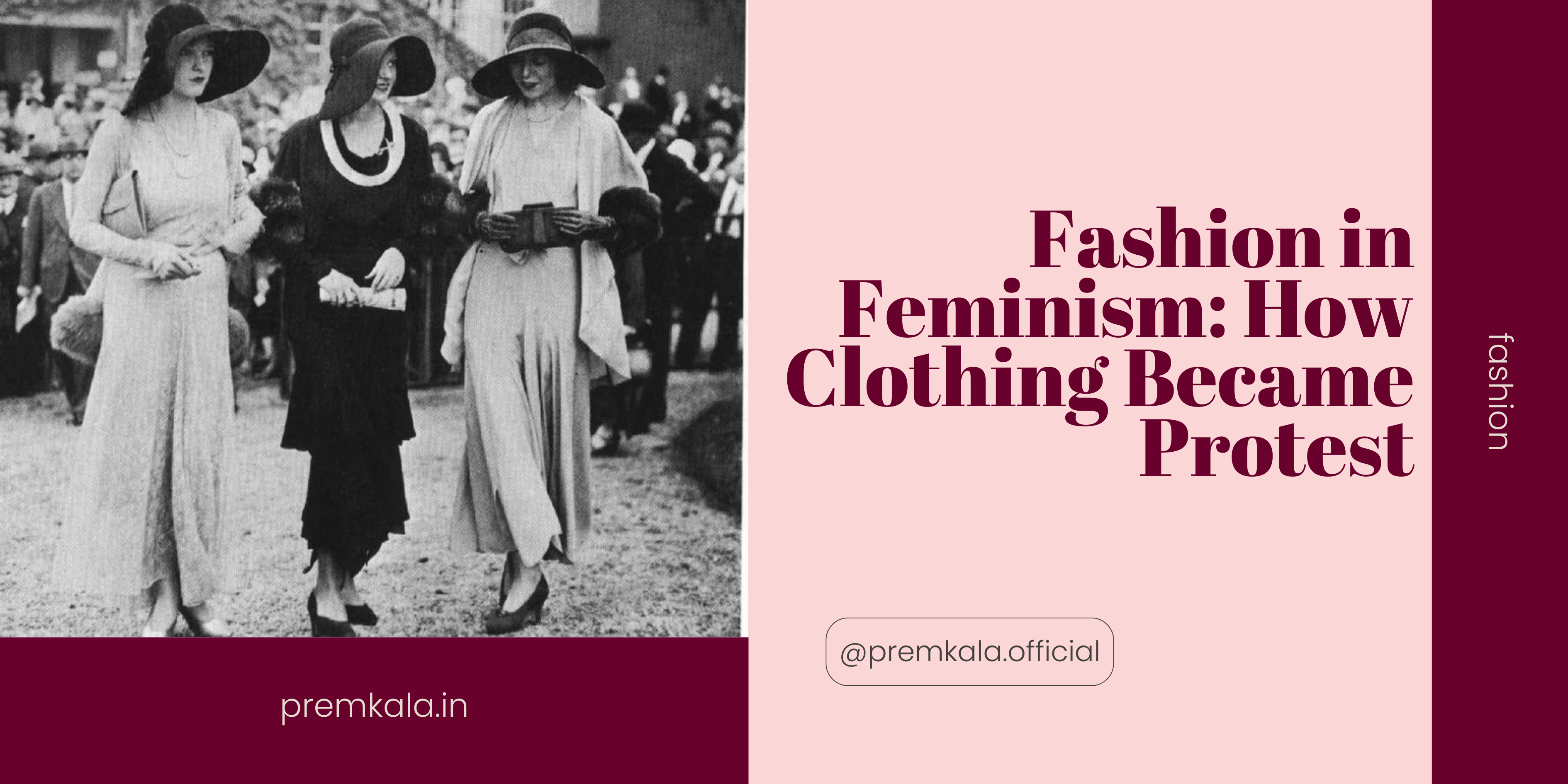 Fashion in Feminism: How Clothing Became Protest – Premkala